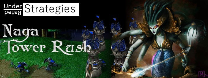 Underrated Strategies: Naga Tower Rush
